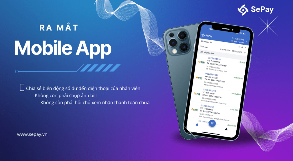 SePay Ra mắt Mobile App - Giải pháp chia sẻ biến động số dư - SePay Blog