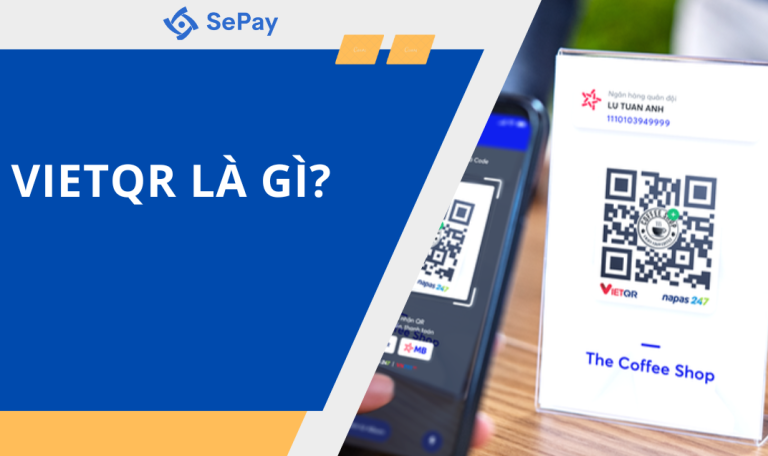 VietQR là gì? Ứng dụng của VietQR trong thanh toán - SePay Blog